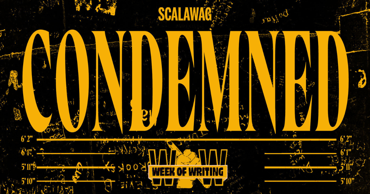 Week of Writing: Condemned – Scalawag